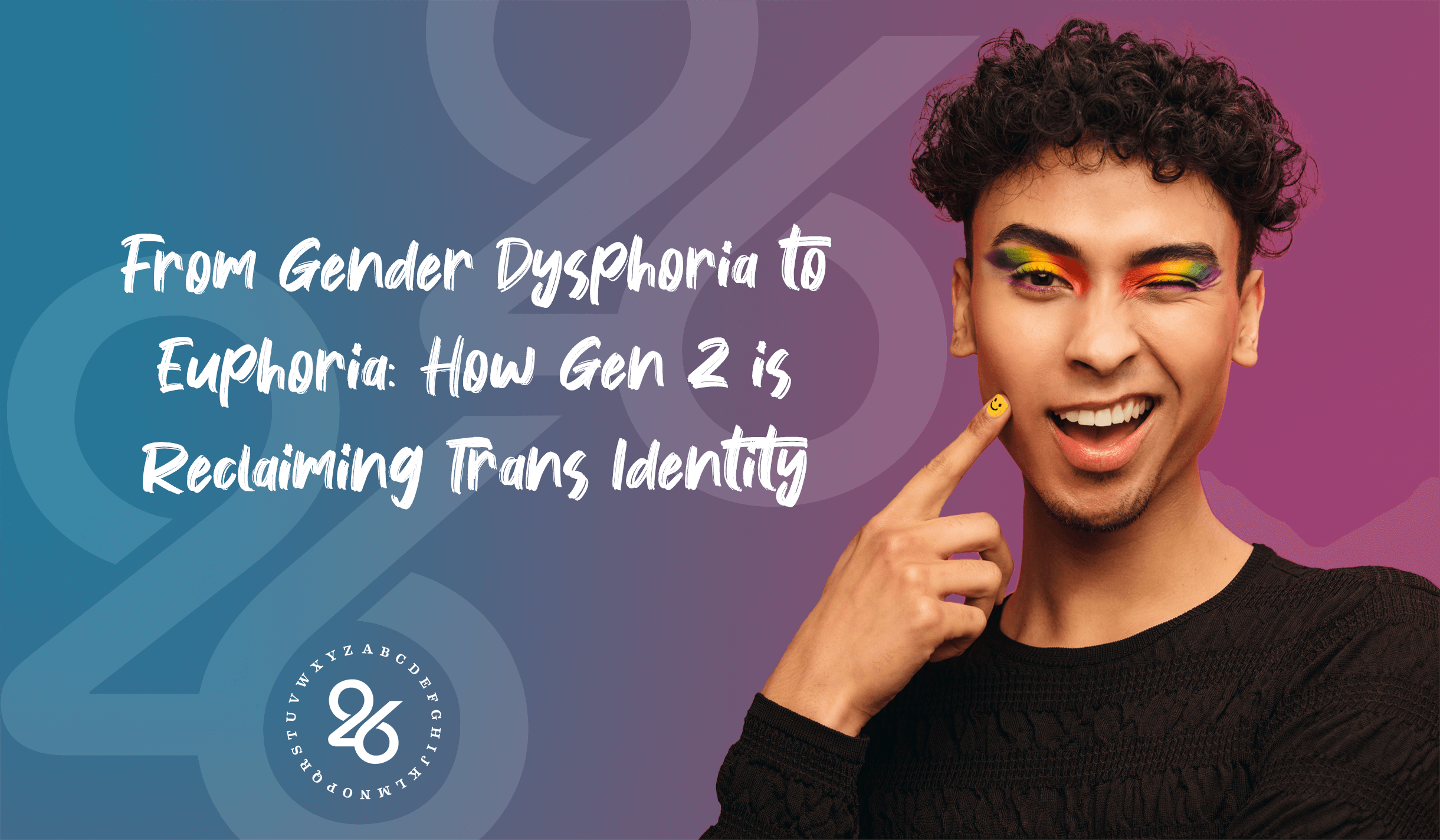 From Gender Dysphoria to Euphoria: How Gen Z is Reclaiming Trans ...